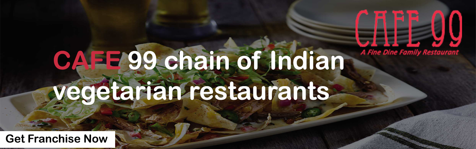 Cafe 99|Food and Beverage Franchise